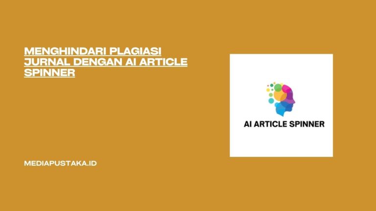 Menghindari Plagiasi Jurnal dengan AI Article Spinner - Mediapustaka.id
